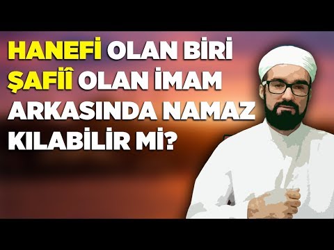 Hanefi olan kişi Şafi İmam arkasında Namaz kılabilir mi?
