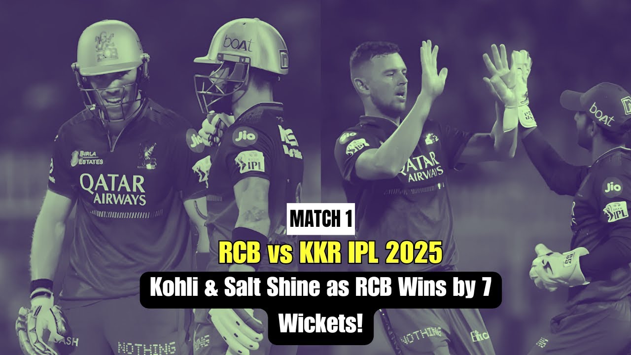 RCB vs KKR IPL 2025: Kohli & Salt Shine as RCB Wins by 7 Wickets!🔥 ...