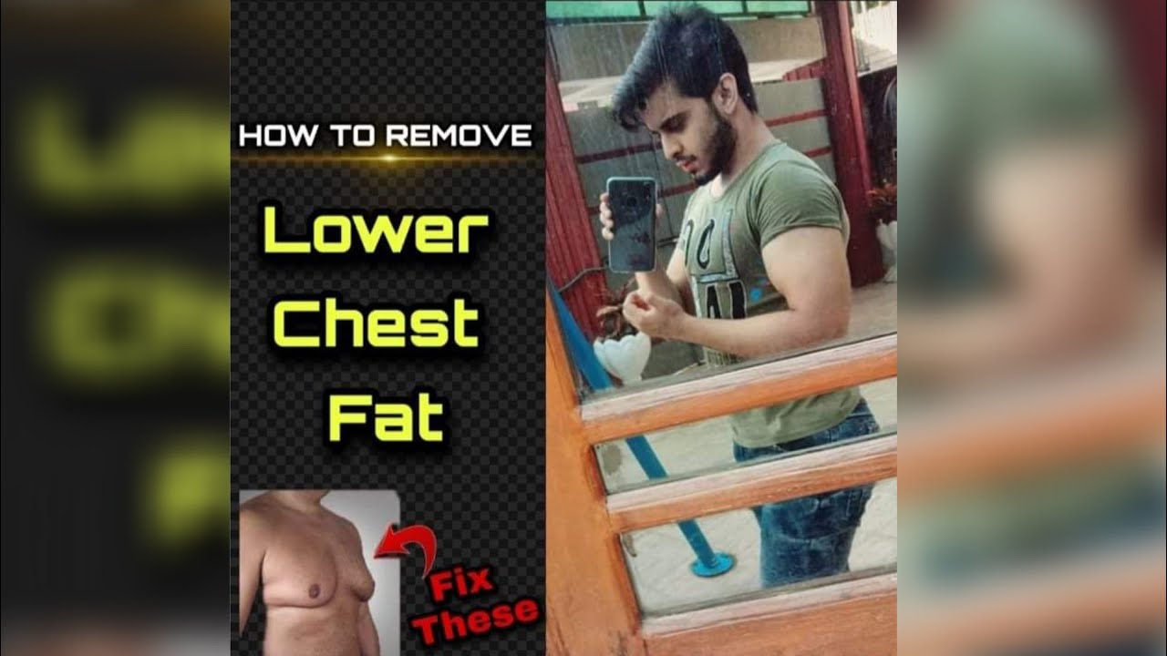 How To Loose Lower Chest Fat & Overcome Gynocomestia ? - YouTube