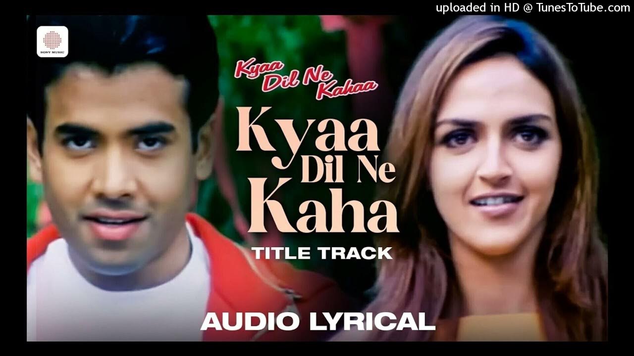 Kyaa Dil Ne Kahaa Title Song (Lyrical Video) _ Tusshar Kapoor _ Esha - YouTube