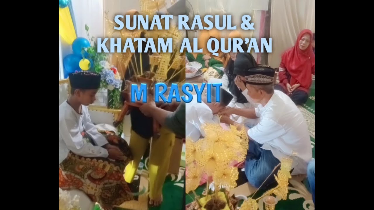 ACARA SUNAT RASUL DAN KHATAM AL QUR'AN M.RASYIT - YouTube