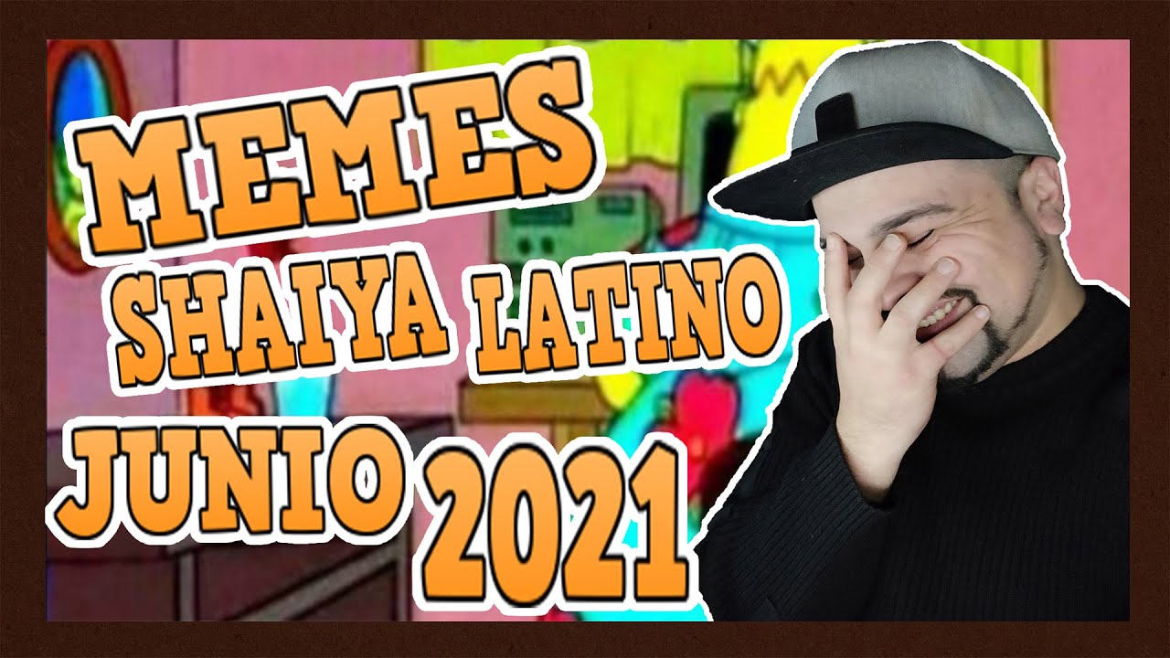 SHAIYA // MEMES JUNIO 2021 - TIOURBAN - YouTube