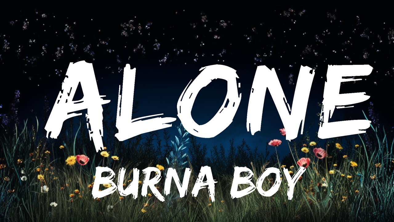 Burna Boy - Alone (Lyrics) from "Black Panther: Wakanda Forever ...
