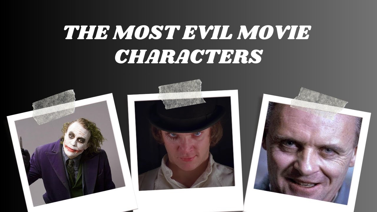 Top15 Evil Movie Characters,Top15 Unforgettable Villains In Films,15 ...