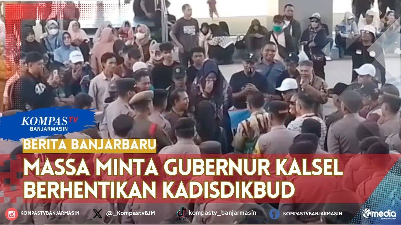 Massa Tuntut Kadisdikbud Kalsel Dicopot : Jangan Sampai Gubernur Lebih ...