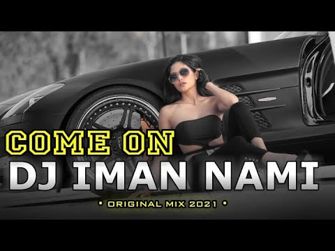 DJ IMAN NAMI_COME ON (ORIGINAL MIX)