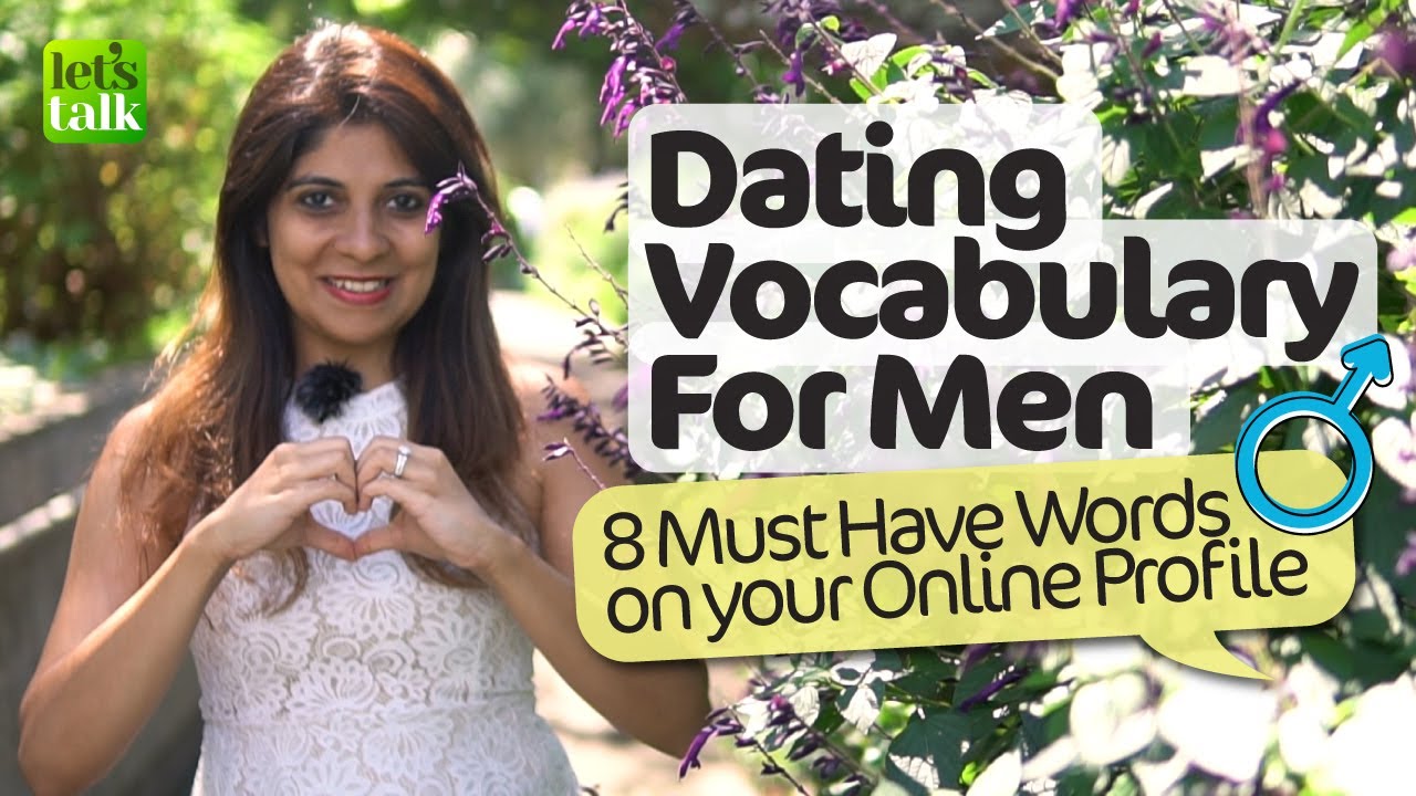 Dating Vocabulary For Men | 8 Must Have English Words On Your Online ...