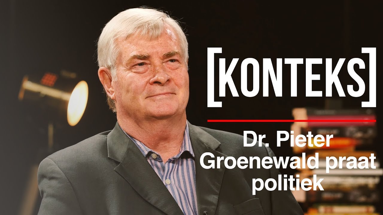Dr. Pieter Groenewald praat politiek- Konteks #16 - YouTube