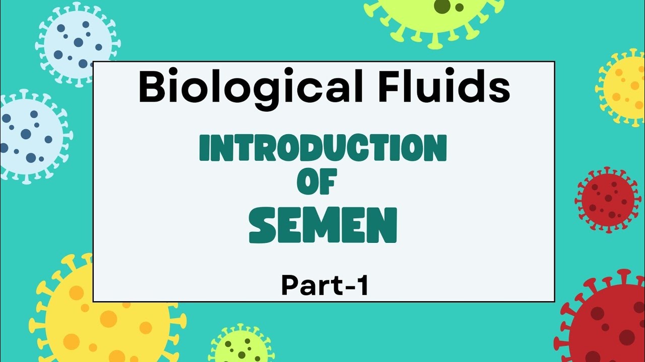 Part-1 || Introduction of Semen || Biological Fluids || Forensic ...