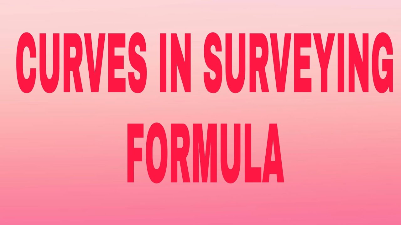 curve in surveying formulas with explaination LECTURE 3 - YouTube