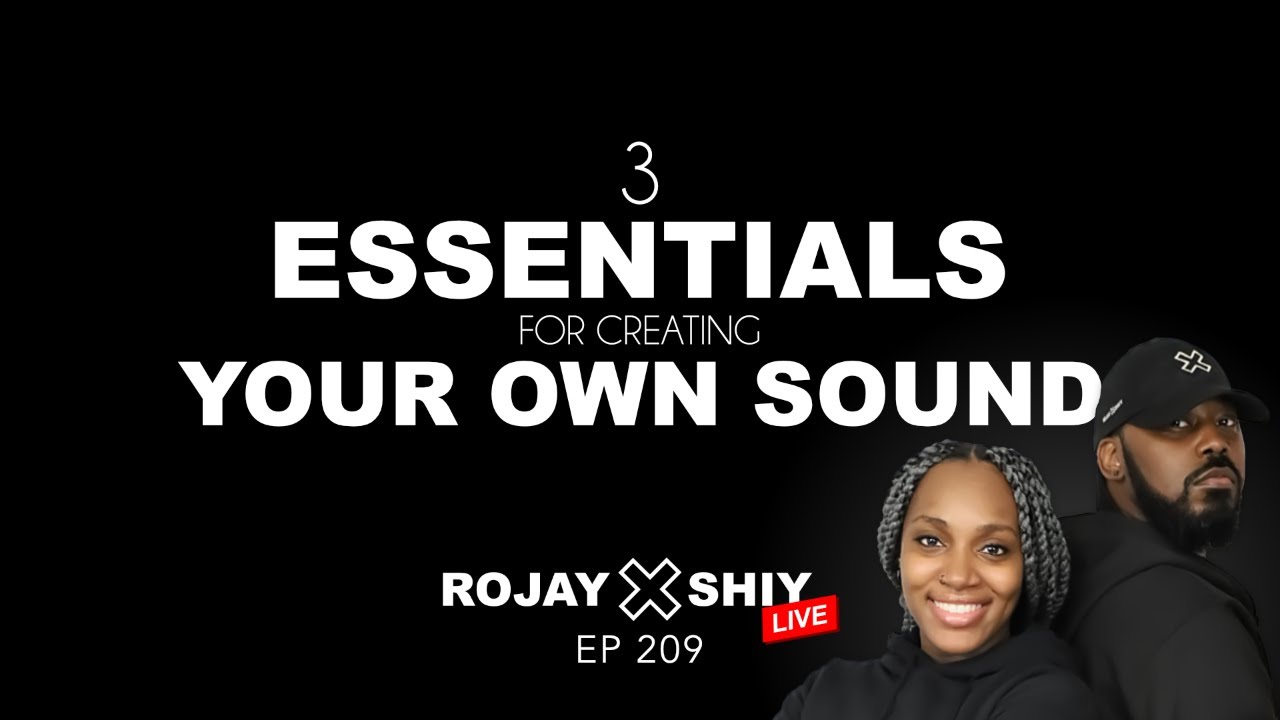 3 Essentials For Creating Your Own Sound | ROJAY X SHIY - LIVE [Ep.208 ...