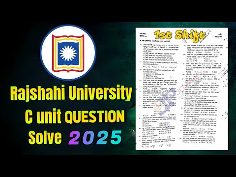 Rajshahi University C unit Shift-1 question solve 2025 || RU C unit ...