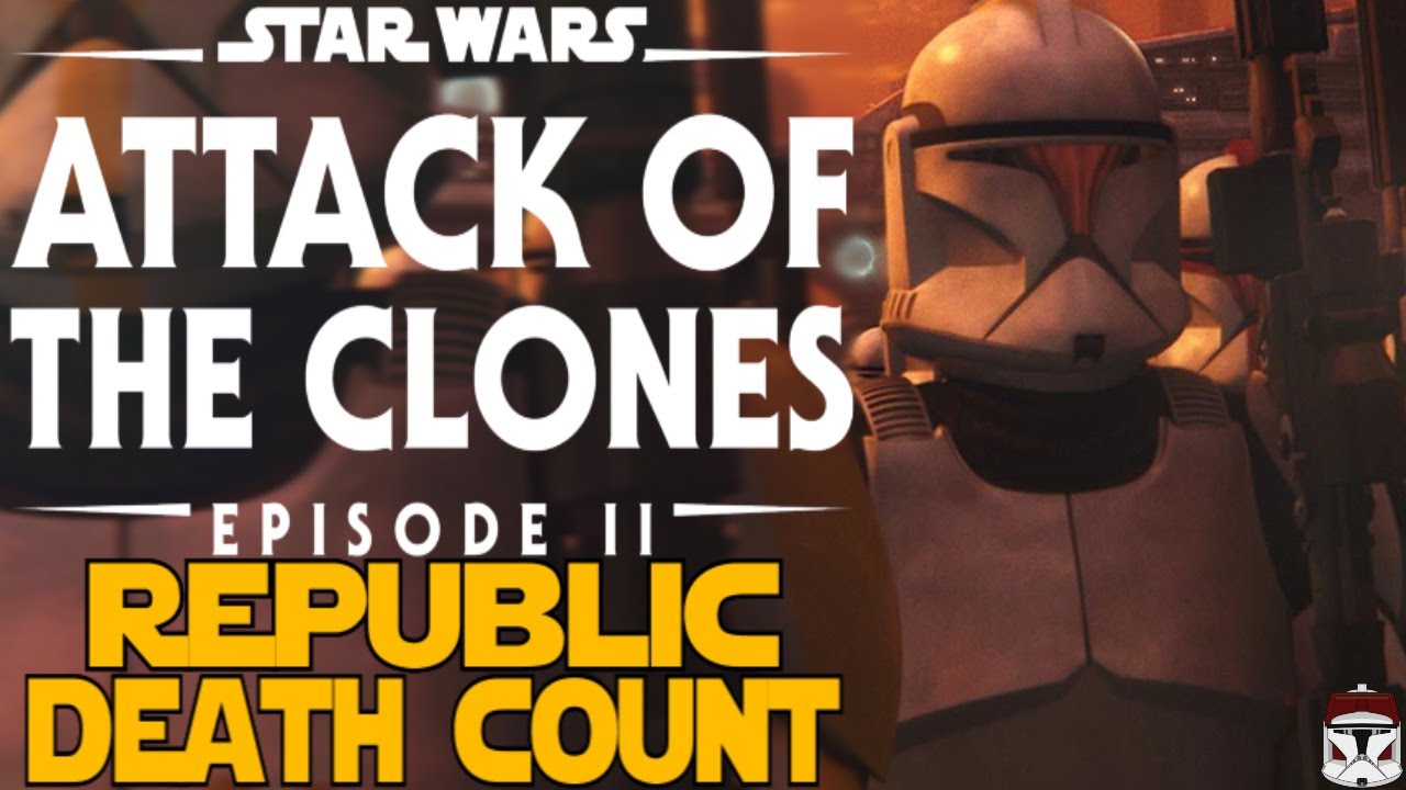 Star Wars Episode 2 Attack Of The Clones Republic Death Count - YouTube