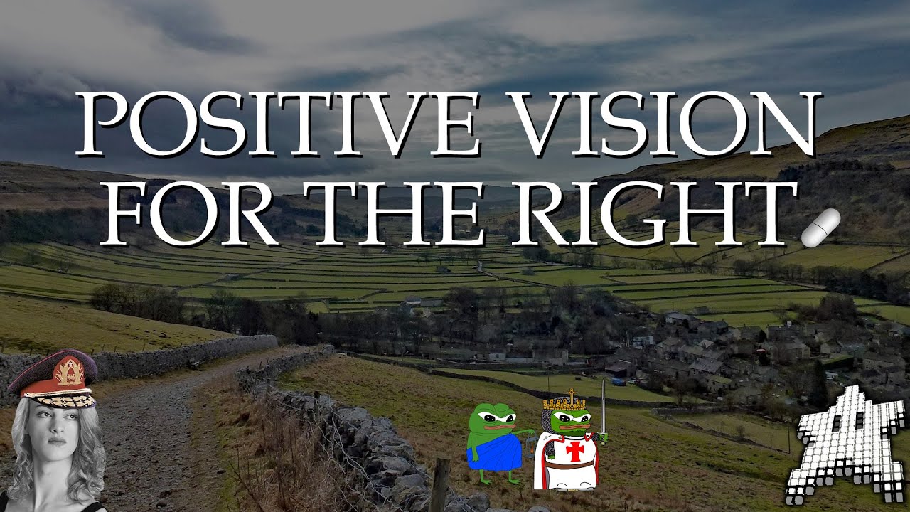 A Positive Vision for The Right - YouTube
