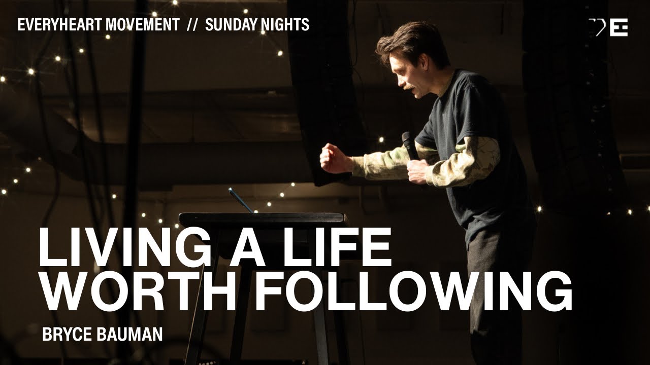 Living a Life Worth Following | Message by Bryce Bauman | Worship by ...