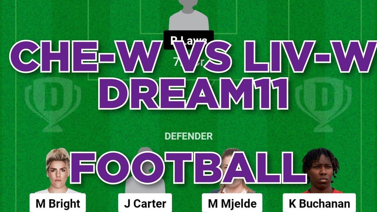 CHE-W vs LIV-W Football Dream11 Team prediction win - YouTube