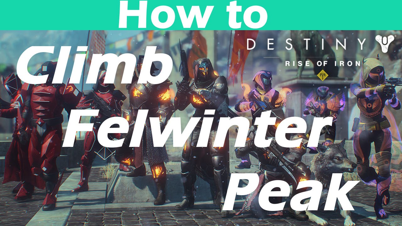 How to Climb Felwinter Peak | Destiny Rise of Iron - YouTube