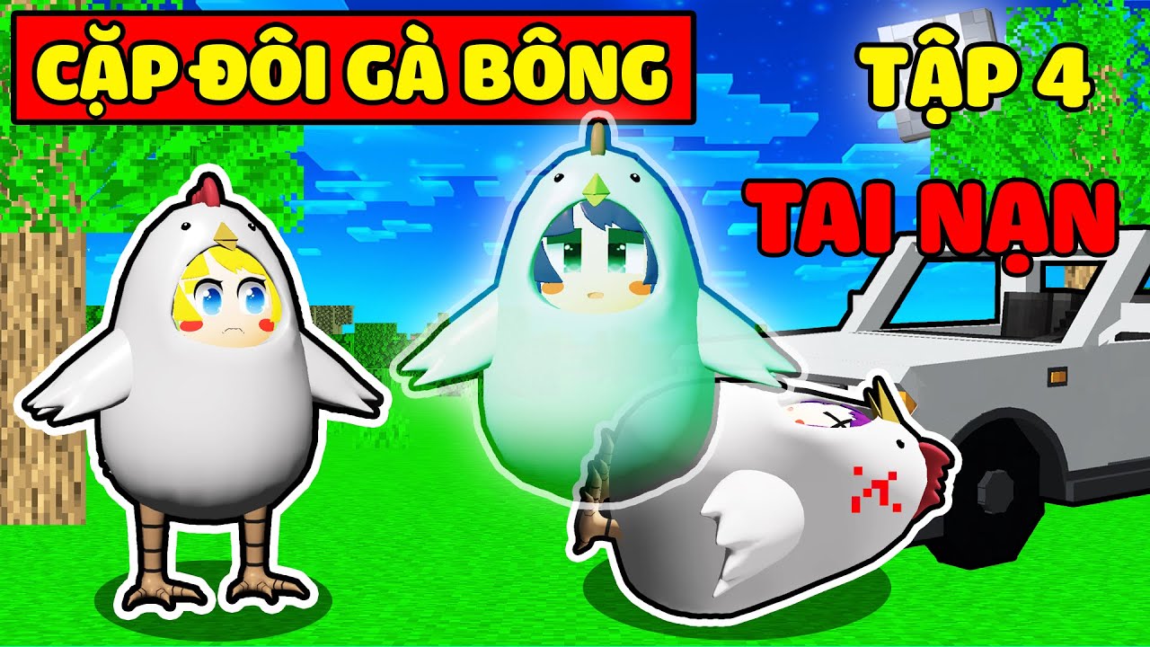CẶP ĐÔI GÀ BÔNG TẬP 4: NABEE GẶP TAI NẠN KHIẾN TÔ GÀ ĐAU KHỔ TRONG ...
