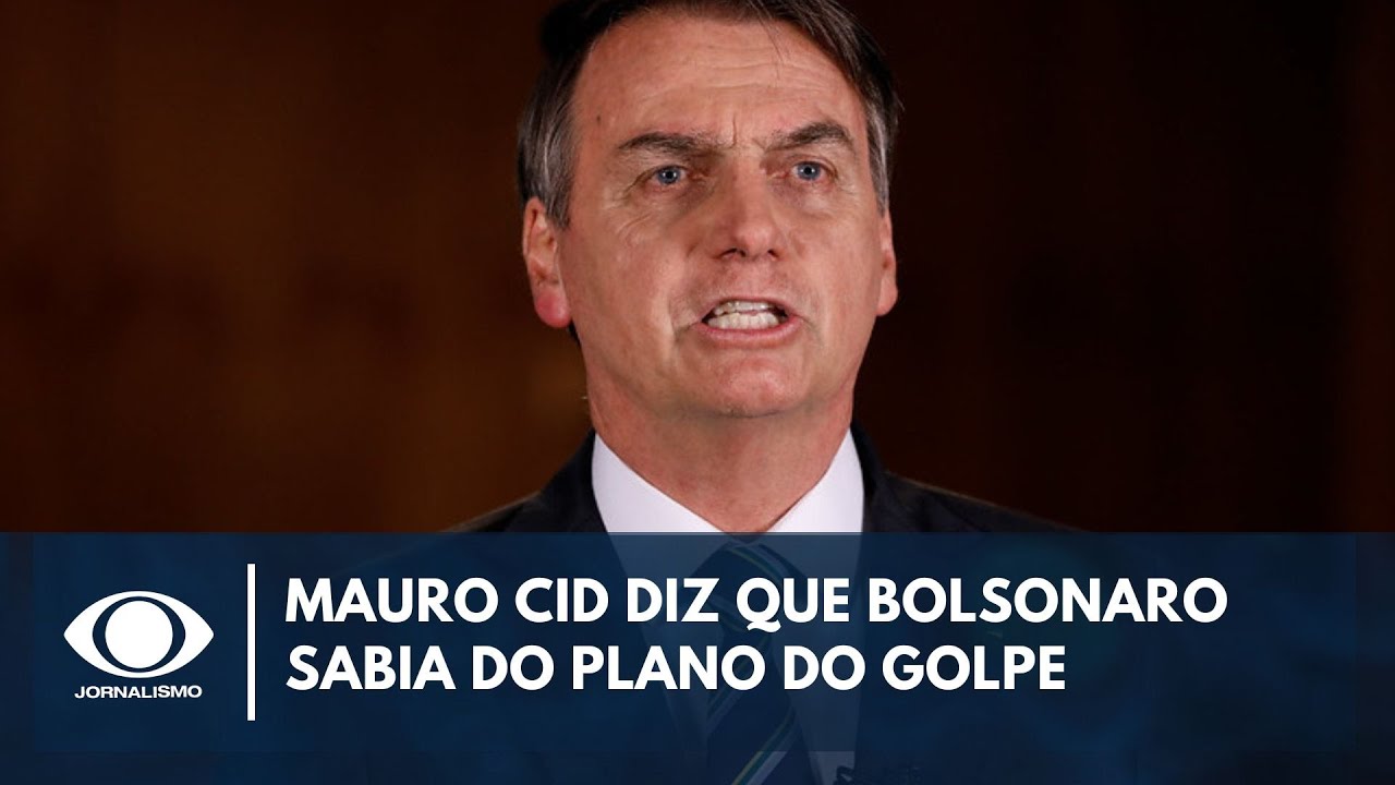 Mauro Cid diz que Bolsonaro sabia do plano do golpe de Estado | Jornal ...