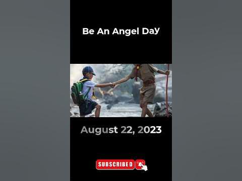 Be An Angel Day – August 22, 2023 #viral #nationaltoday #22august - YouTube