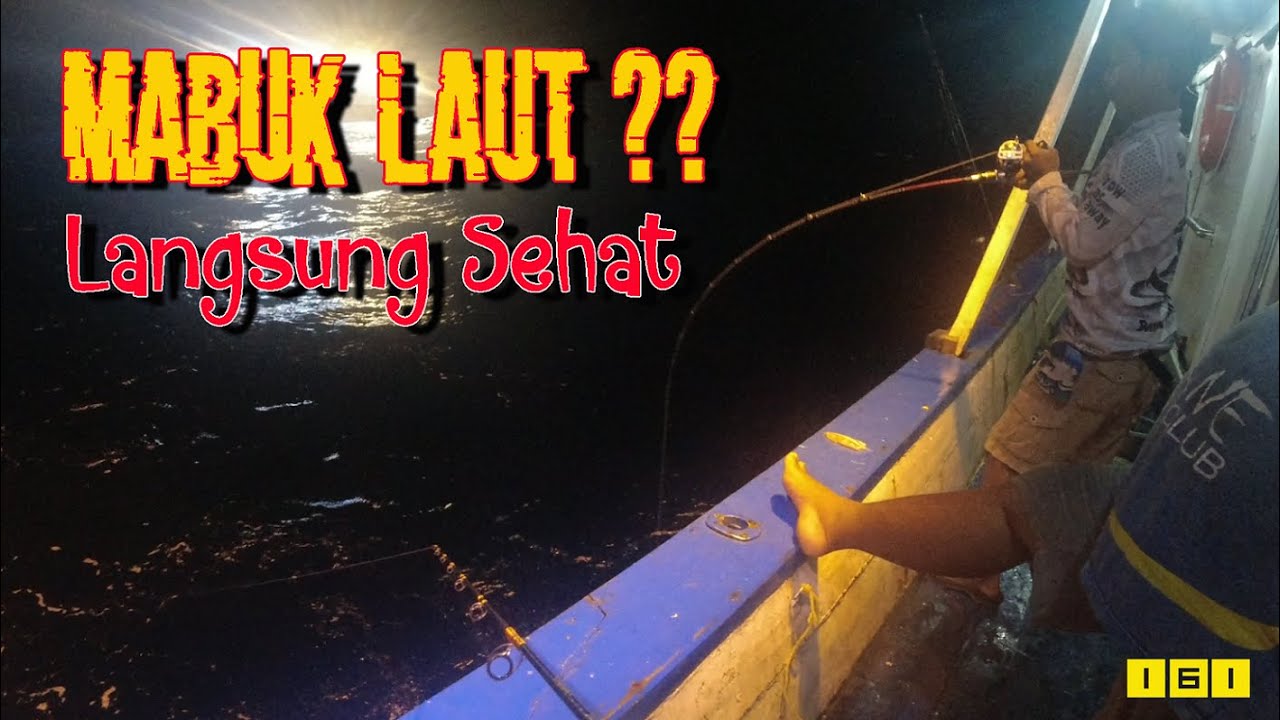 Part 3 ~ Mabuk Laut Langsung Hilang, saat Ikan Kumpul di Bawah Kapal ...