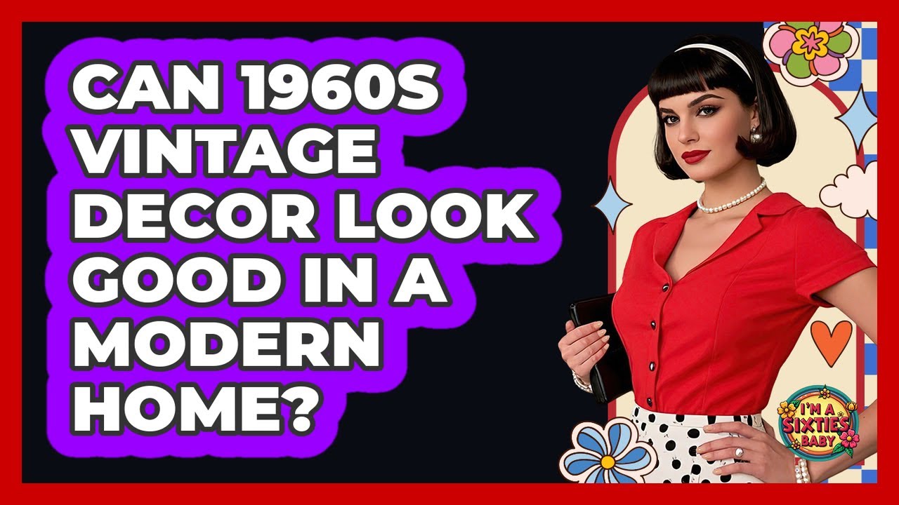 Can 1960s Vintage Decor Look Good In A Modern Home? - I'm a 60s Baby ...
