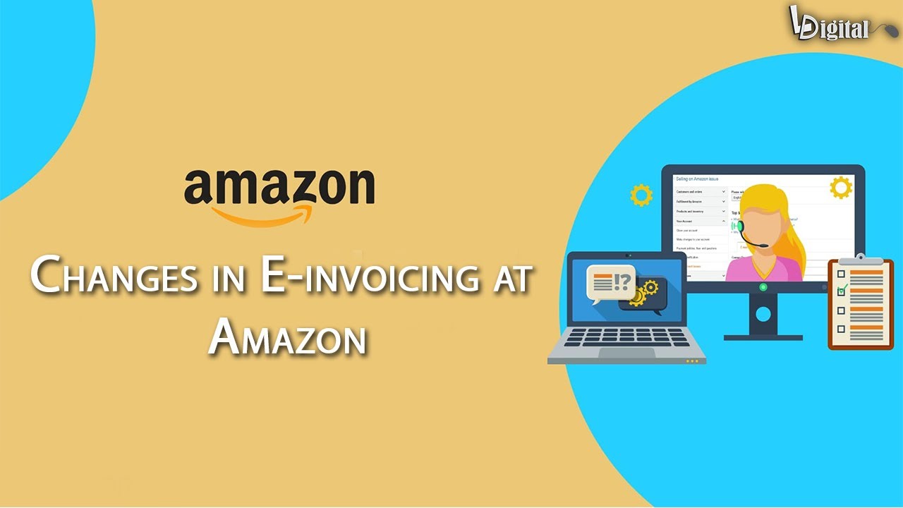 Changes in E invoicing at Amazon effective from April 17, 2024 Update E ...