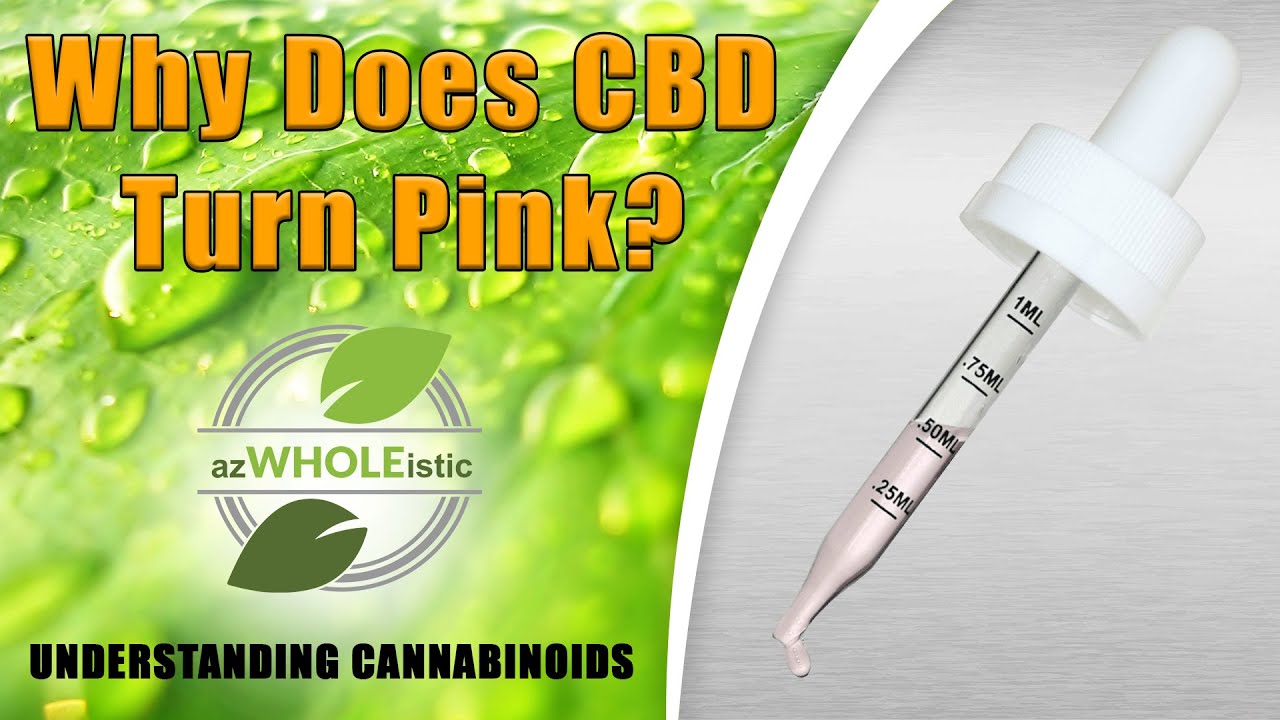 Why Does CBD Turn Pink? - azWHOLEistic - YouTube