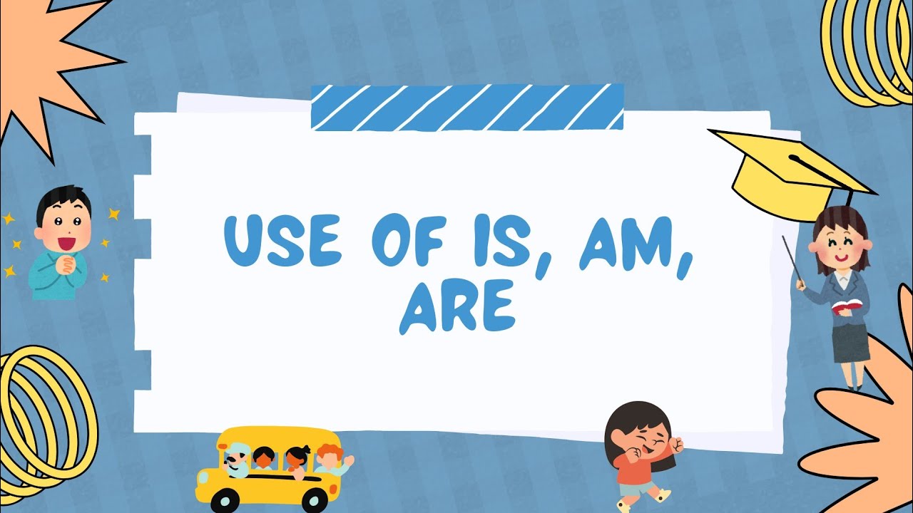 Learn use of Is, Am, and Are| Easy Grammar learning for Kids - YouTube