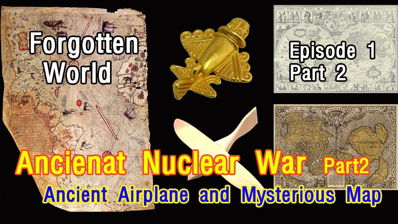 Ancient Nuclear war Part 2(Ancient Airplane and Mysterious Map) - YouTube