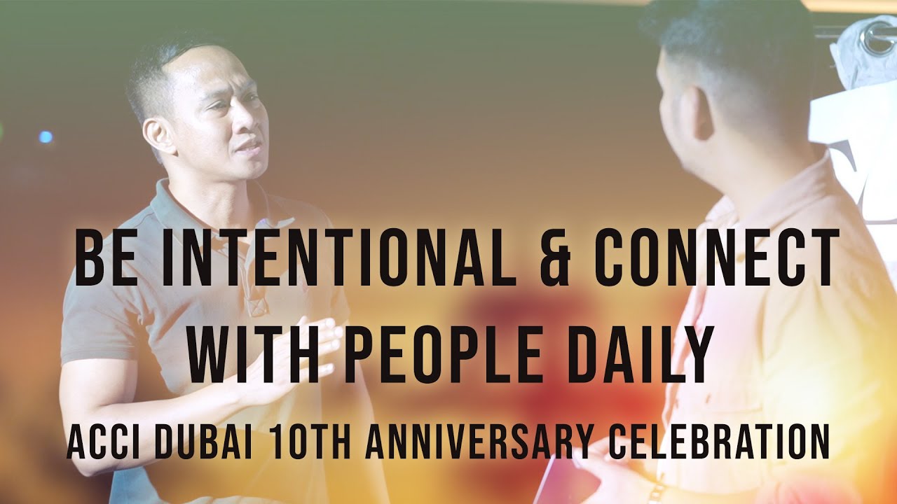 Be Intentional & Connect With People Daily | ACCI D 10th Year ...