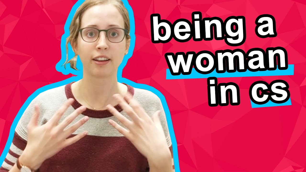 Being a woman in CS | Grad Student Explains - YouTube