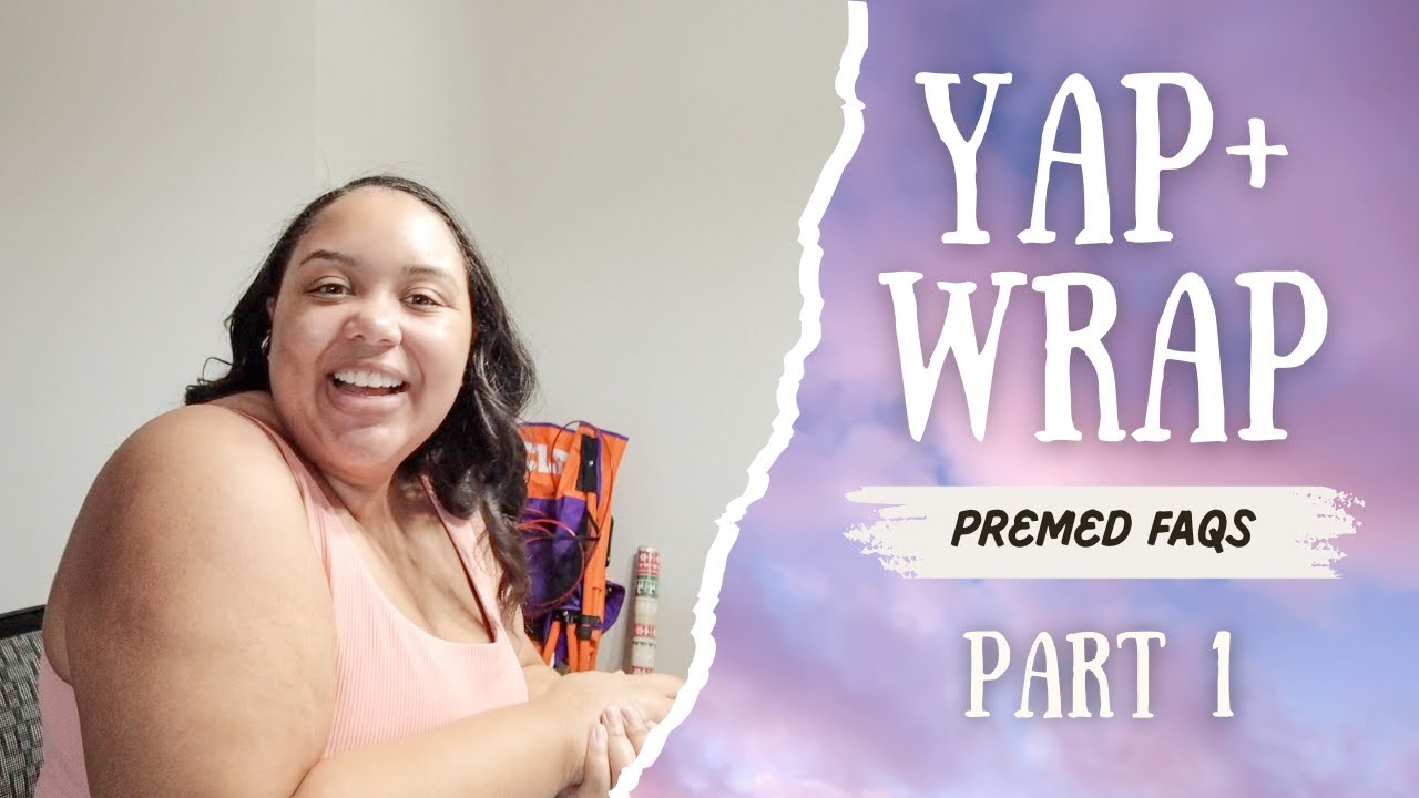 Yap + Wrap | Premed FAQs Part 1 - YouTube