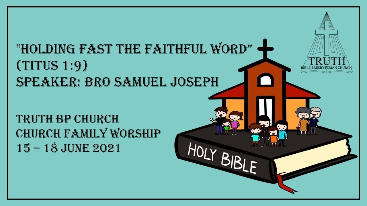 Truth BPC Family Worship 2021 (15 Jun 21) #1: Introduction: The Word ...
