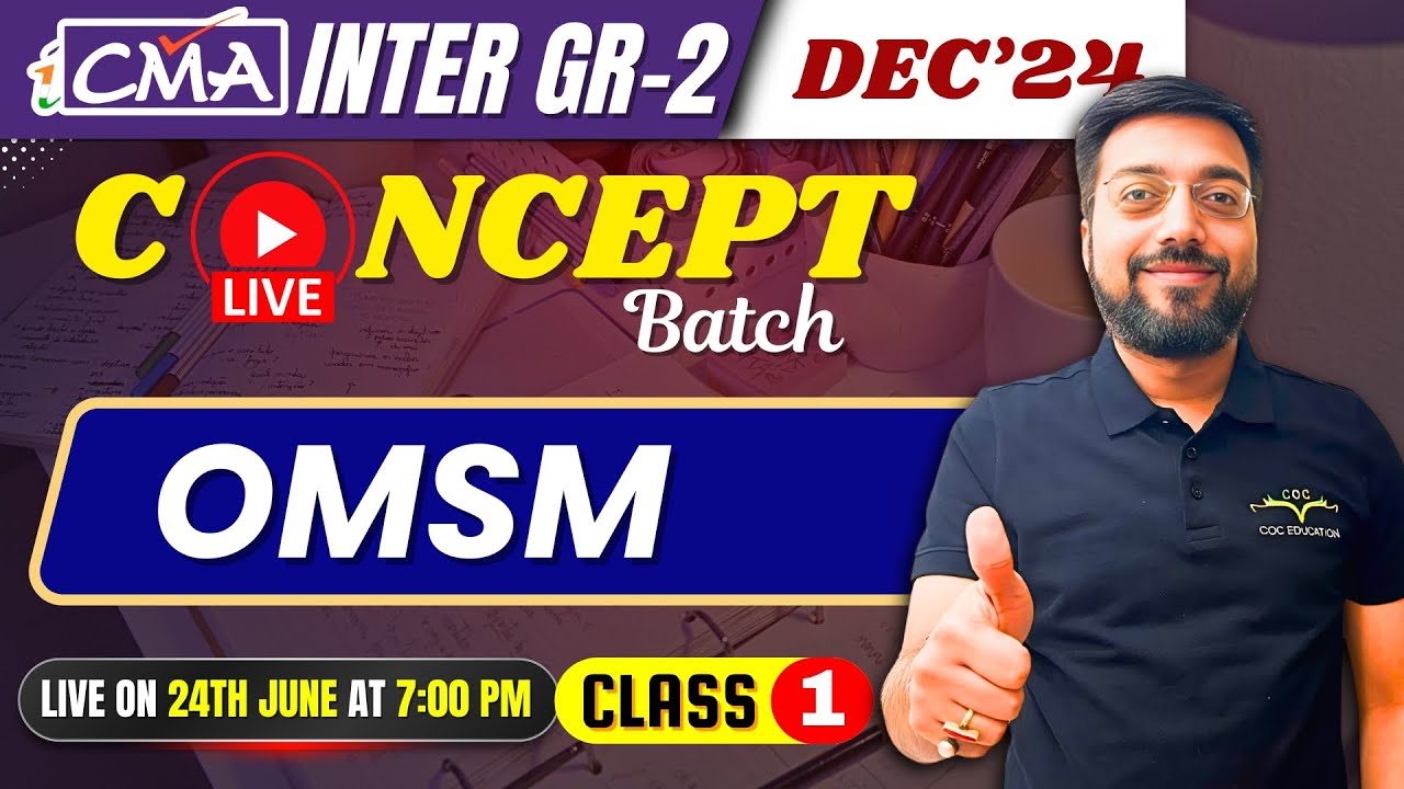 OMSM Class 1 | CMA Inter Gr-2 Dec'24 Attempt | By CA Raghav Goel Sir ...