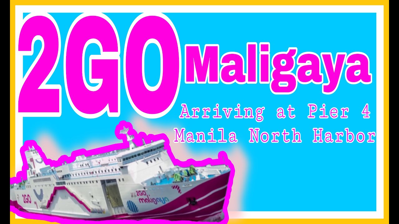 2GO MALIGAYA ARRIVING AT MANILA NORTH HARBOR || 2GO TRAVEL - YouTube