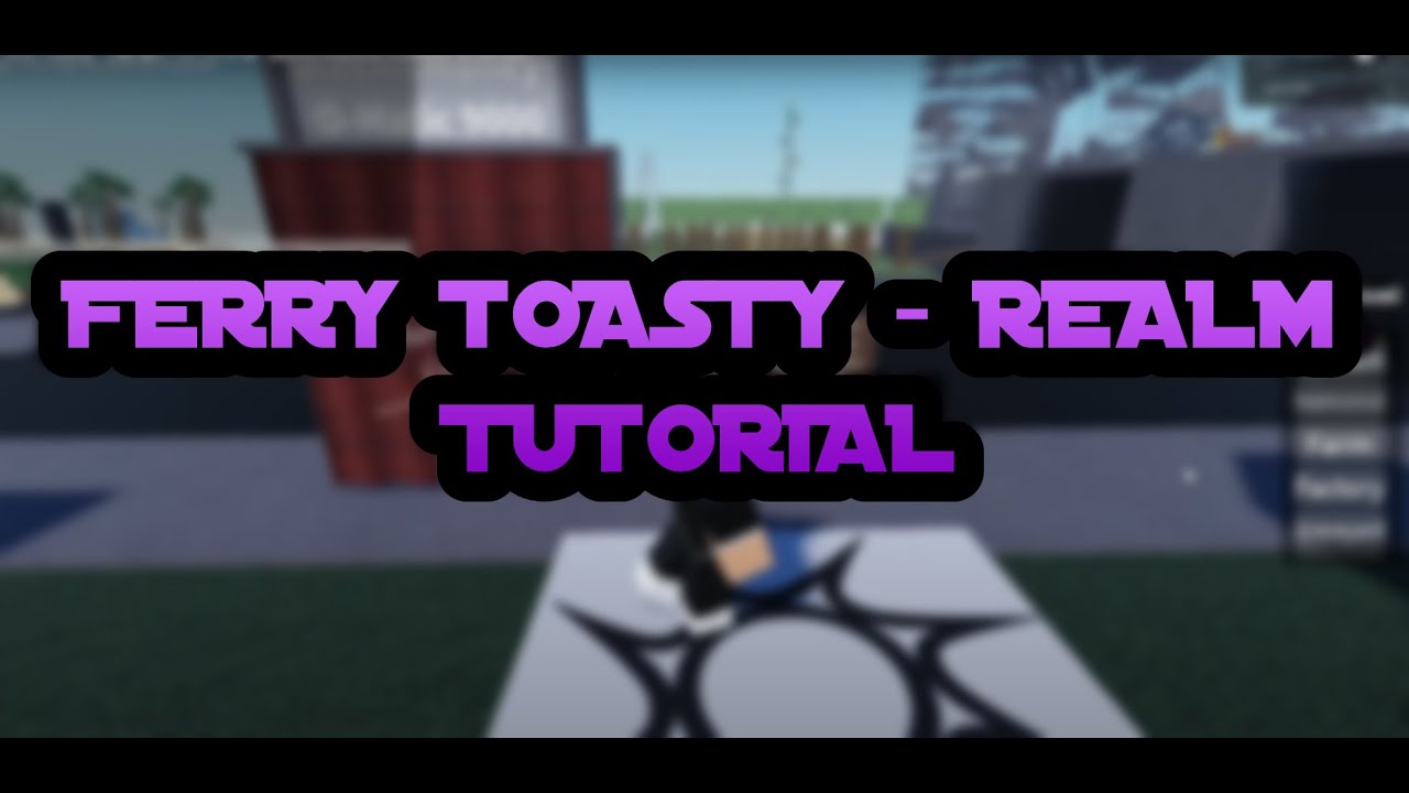 Ferry Toasty - REALM TUTORIAL - [299] Find the Toasties (Roblox) - YouTube