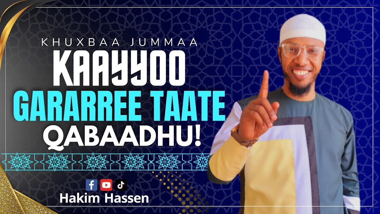Khuxbaa Jummaa! Kaayyoo Gararree Taate Qabaadhu! #subscribe godhuun ...