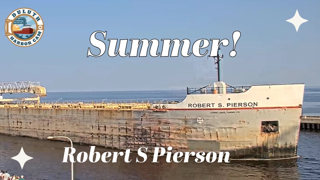 "Summer!" Robert S Pierson arrived in Duluth 08/11/2024 - YouTube