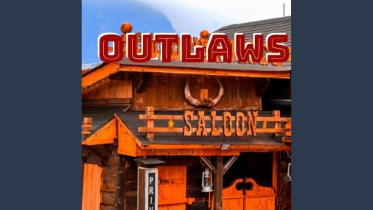 Outlaws Saloon - YouTube