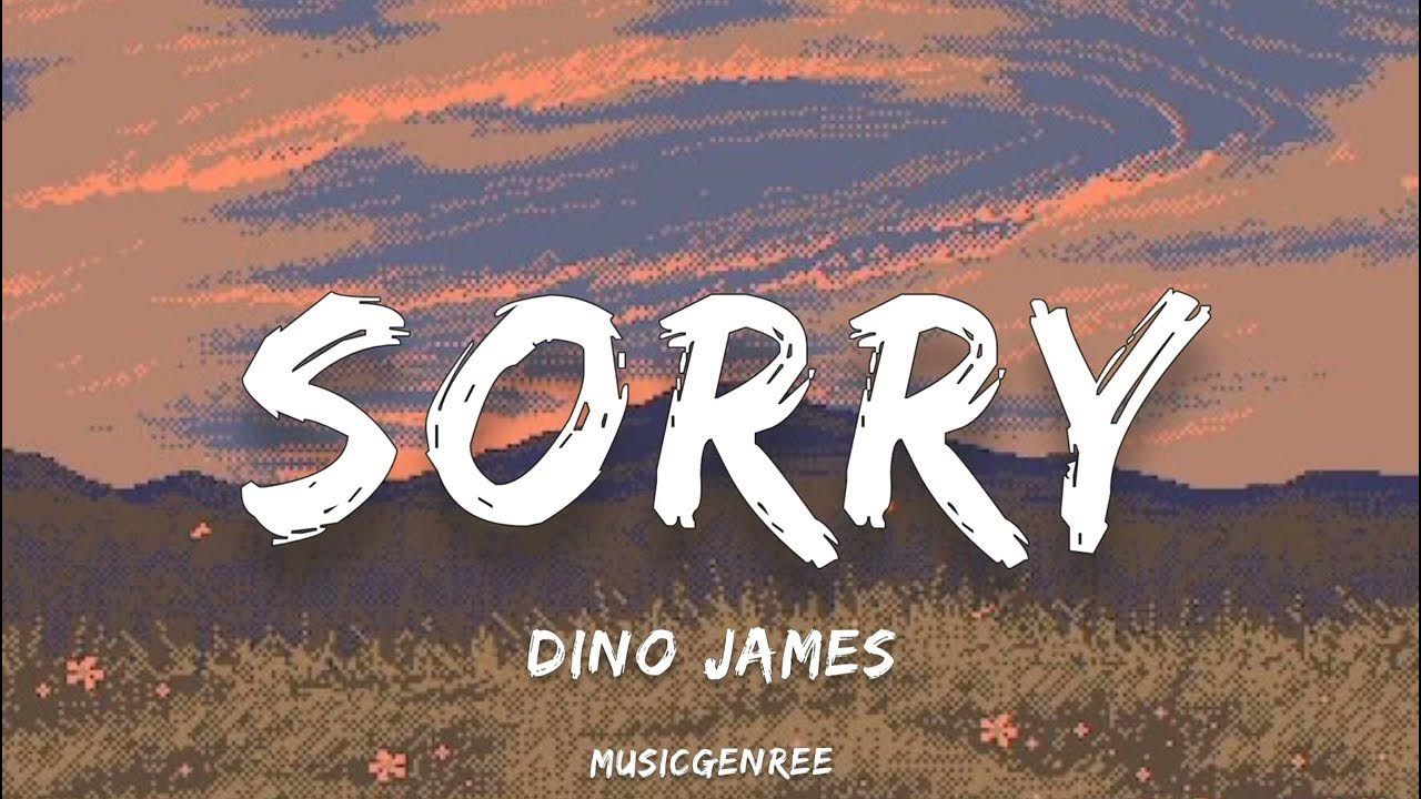 Dino James - Sorry | (Lyrics) | Priceless (Album) - YouTube