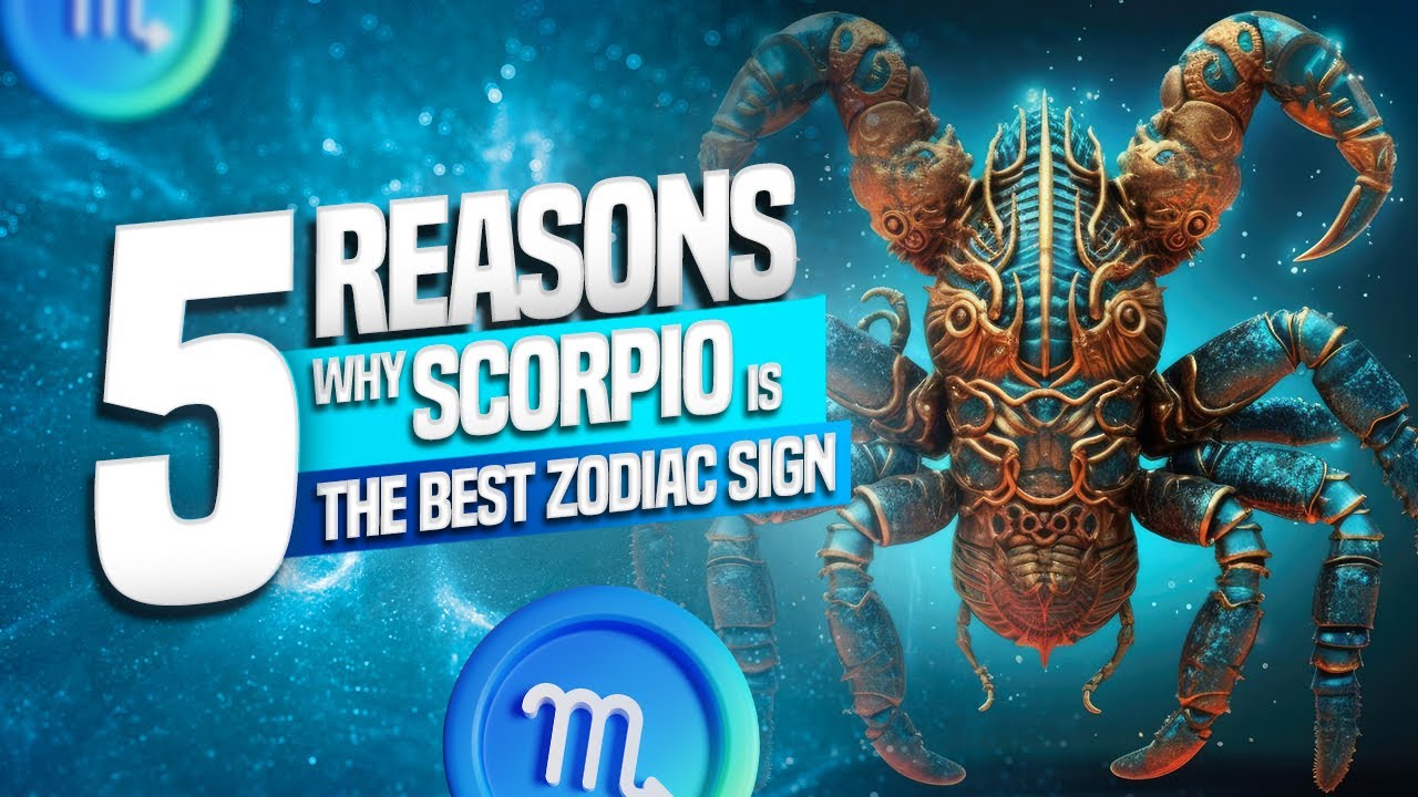 5 Reasons Why SCORPIO is the Best Zodiac Sign - YouTube
