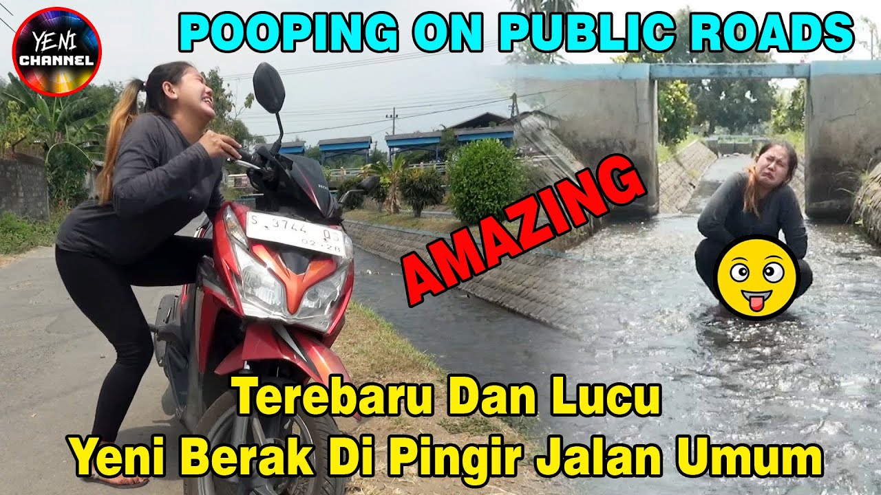 Terebaru Dan Lucu Yeni Berak Di Pingir Jalan Umum - YouTube