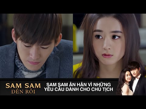 Sam Sam Đến Rồi | Sam Sam ân hận vì những yêu cầu dành cho chủ tịch ...