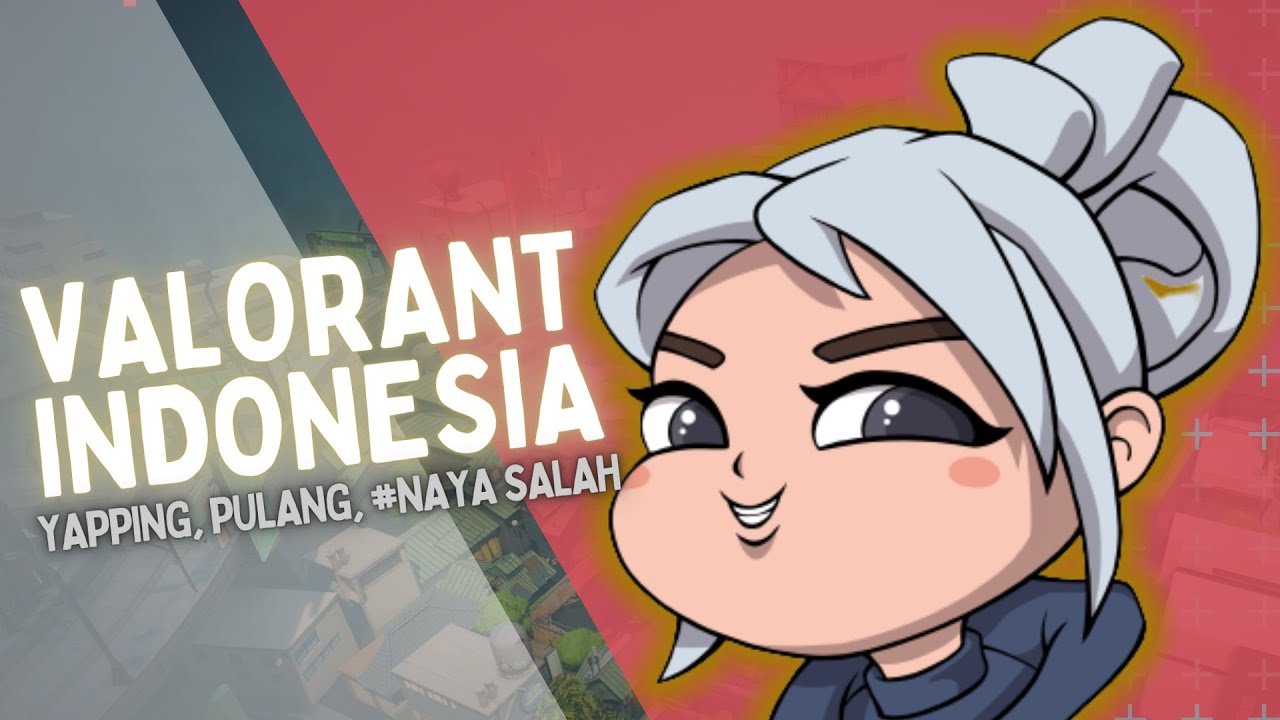 【Valorant】main nya apa bahas nya apa - Valorant indonesia | streamer ...