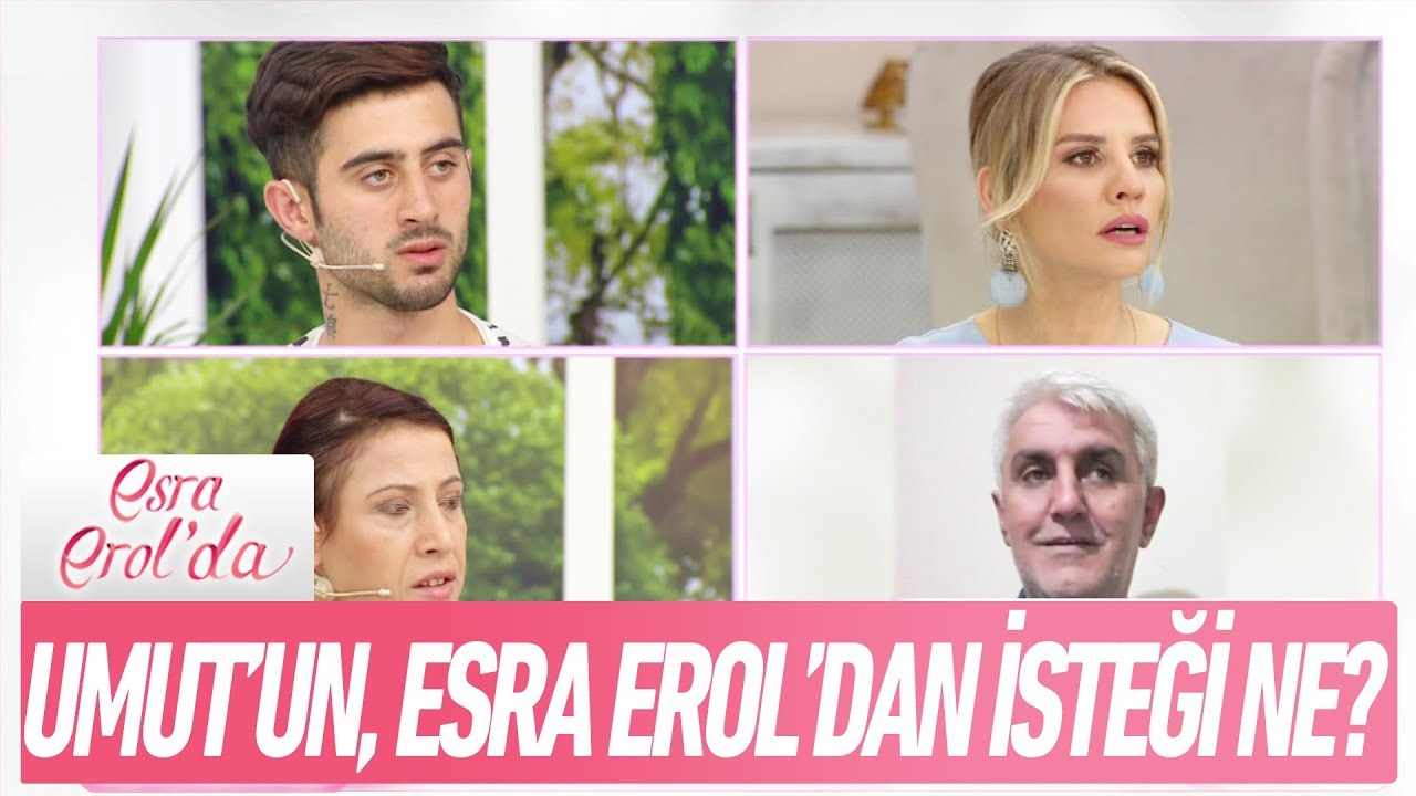 Umut'un,Esra Erol'dan isteği ne? - Esra Erol'da 18 Mayıs 2018 - YouTube