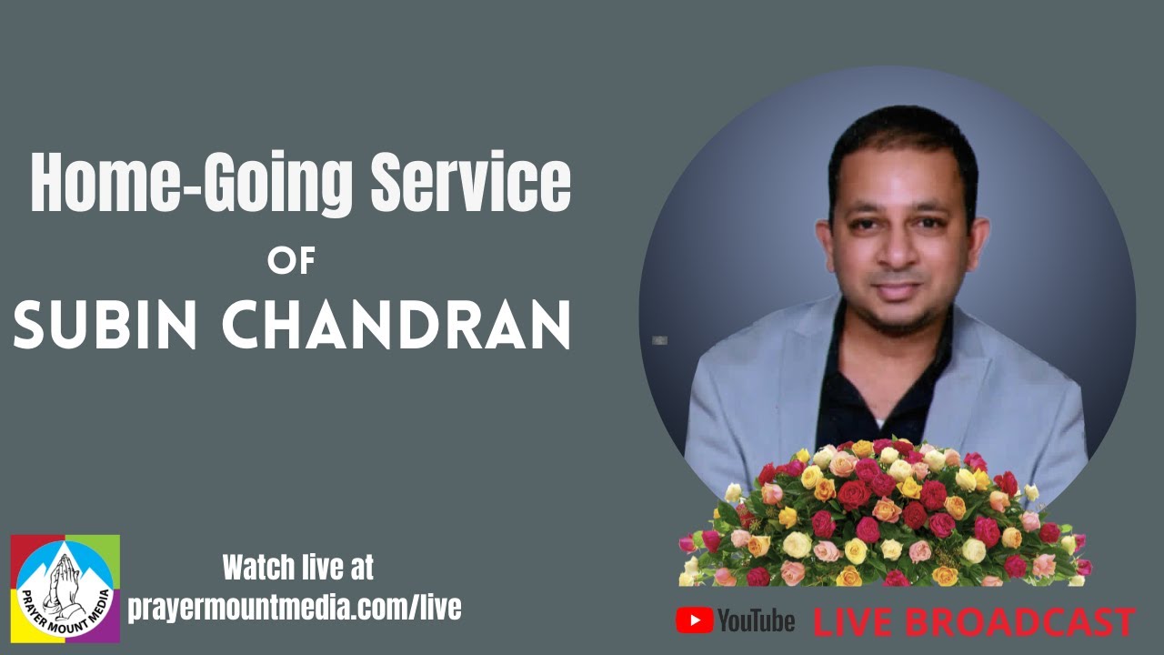 || Home-Going Service of Subin Chandran II 10/22/22 9 AM (CST) || - YouTube