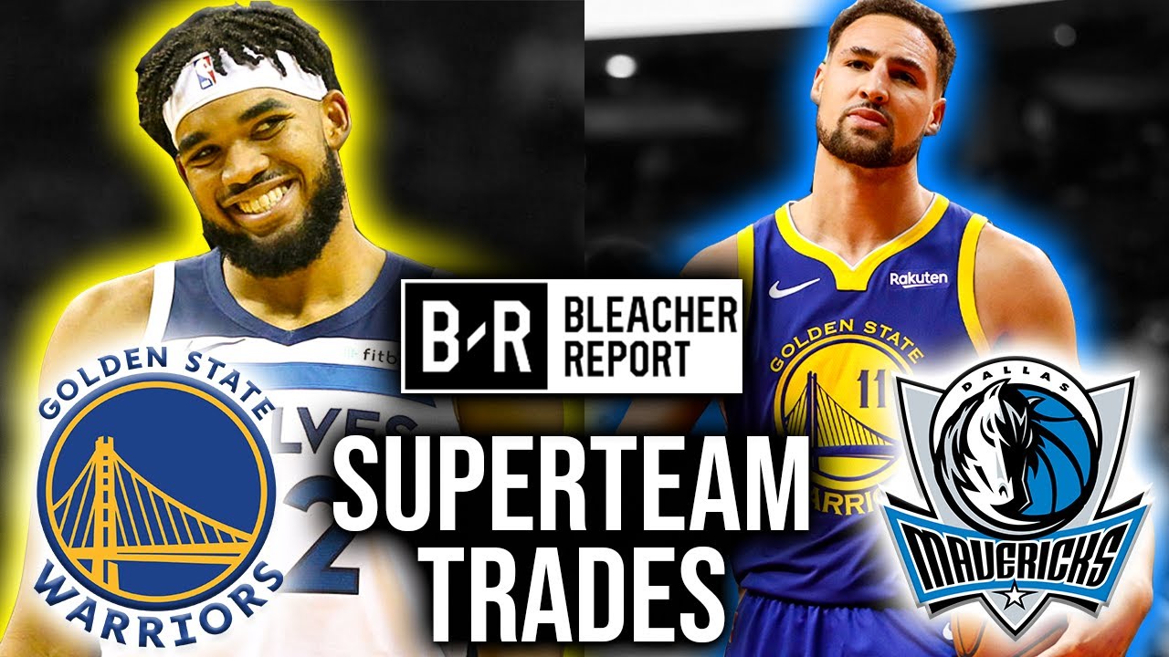 Bleacher Report Thinks These NBA Trades Create Superteams - YouTube