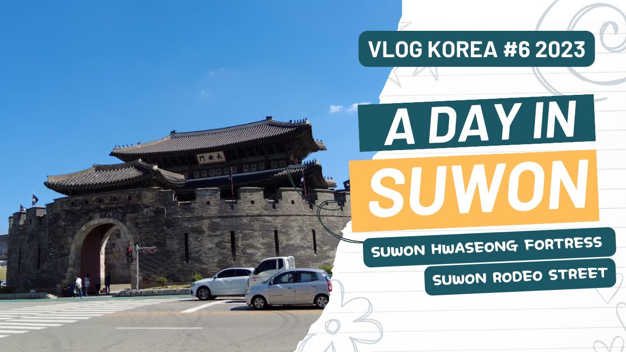 VLOG 2023 #6 : A DAY IN SUWON CITY ( HWASEONG FORTRESS & SUWON RODEO ...
