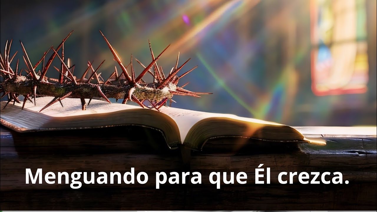 Menguando para que Él crezca. Pastor Francisco José Valencia. - YouTube